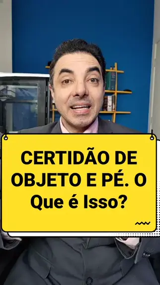 o que é certidão de objeto e pé | Discover