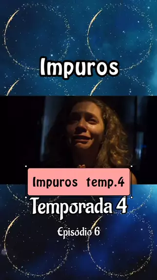 6 temporada de impuros data